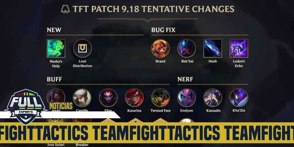 Ya Conocemos Los Primeros Cambios Del Parche 9 18 De Tft Full Esports